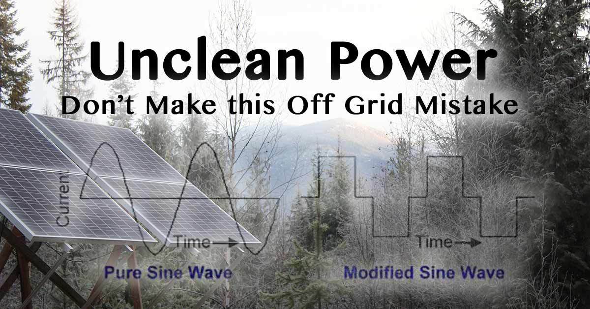 Unclean Power - Don't Make This Off Grid Mistake - Sustainable Preparedness