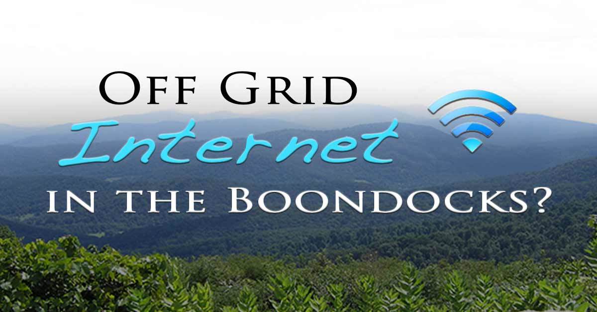 Off Grid Internet in the Boondocks? - Sustainable Preparedness