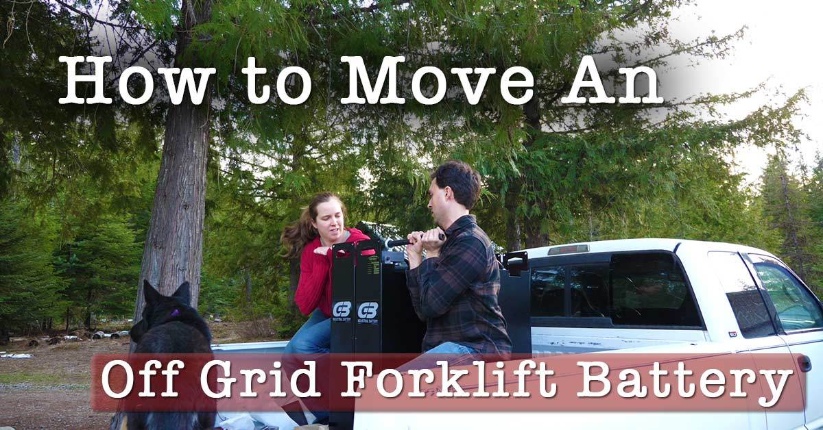 How To Move An Off Grid Forklift Battery - Sustainable Preparedness